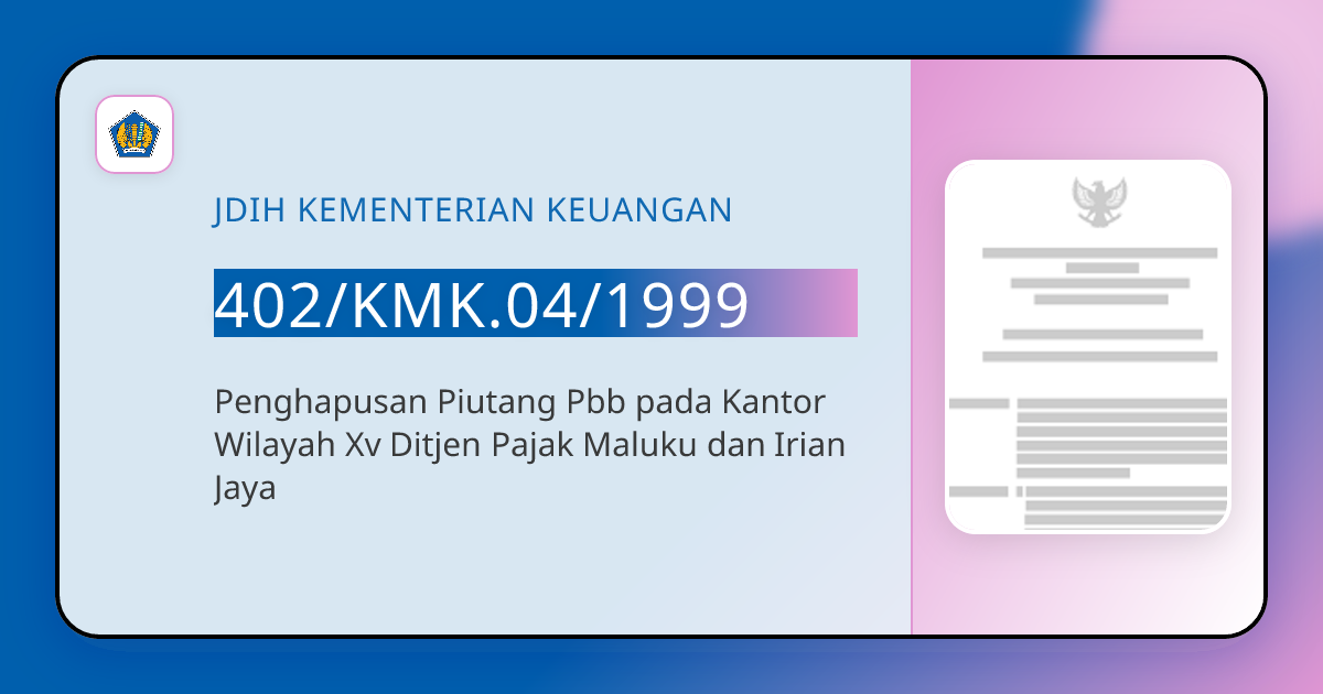 402/KMK.04/1999 - Penghapusan Piutang Pbb pada Kantor Wilayah Xv Ditjen Pajak Maluku dan Irian ...