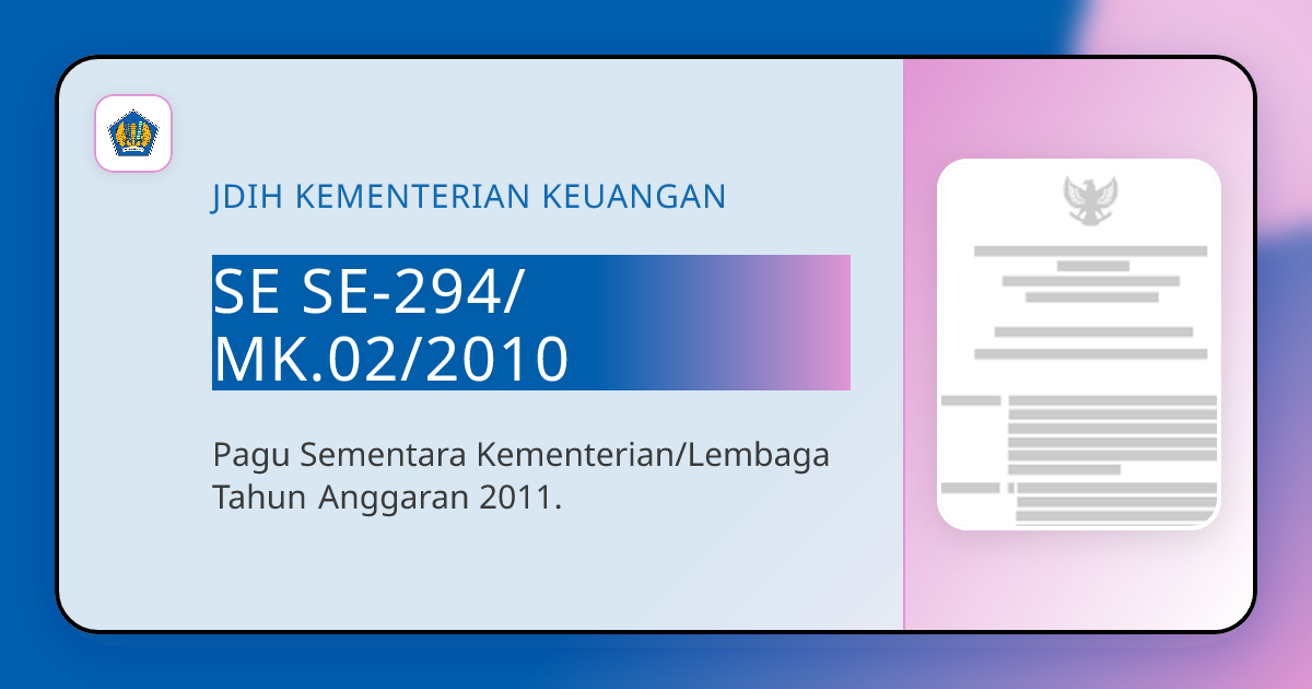 SE SE-294/MK.02/2010 - Pagu Sementara Kementerian/Lembaga Tahun Anggaran 2011. | JDIH ...