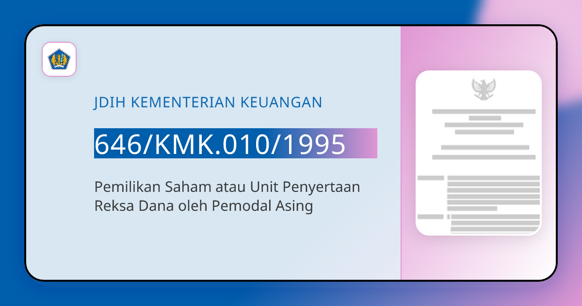 646/KMK.010/1995 - Pemilikan Saham atau Unit Penyertaan Reksa Dana oleh Pemodal Asing | JDIH ...
