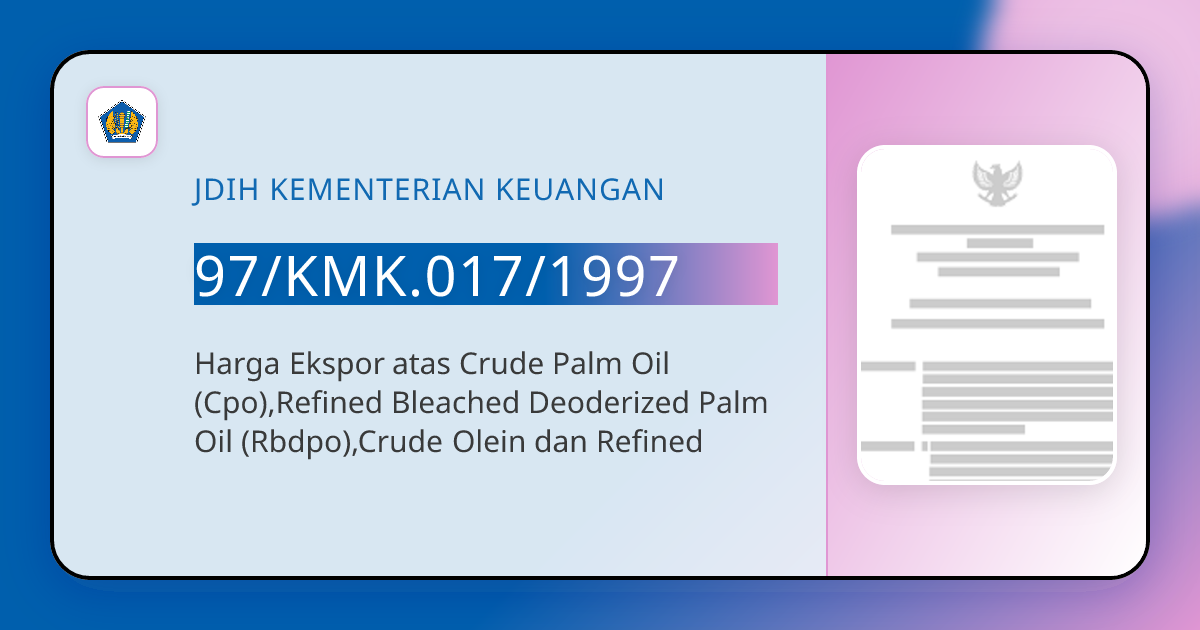 97/KMK.017/1997 - Harga Ekspor atas Crude Palm Oil (Cpo),Refined Bleached Deoderized Palm Oil ...