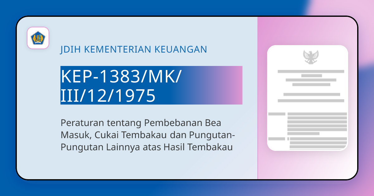 KEP-1383/MK/III/12/1975 - Peraturan tentang Pembebanan Bea Masuk, Cukai Tembakau dan Pungutan ...