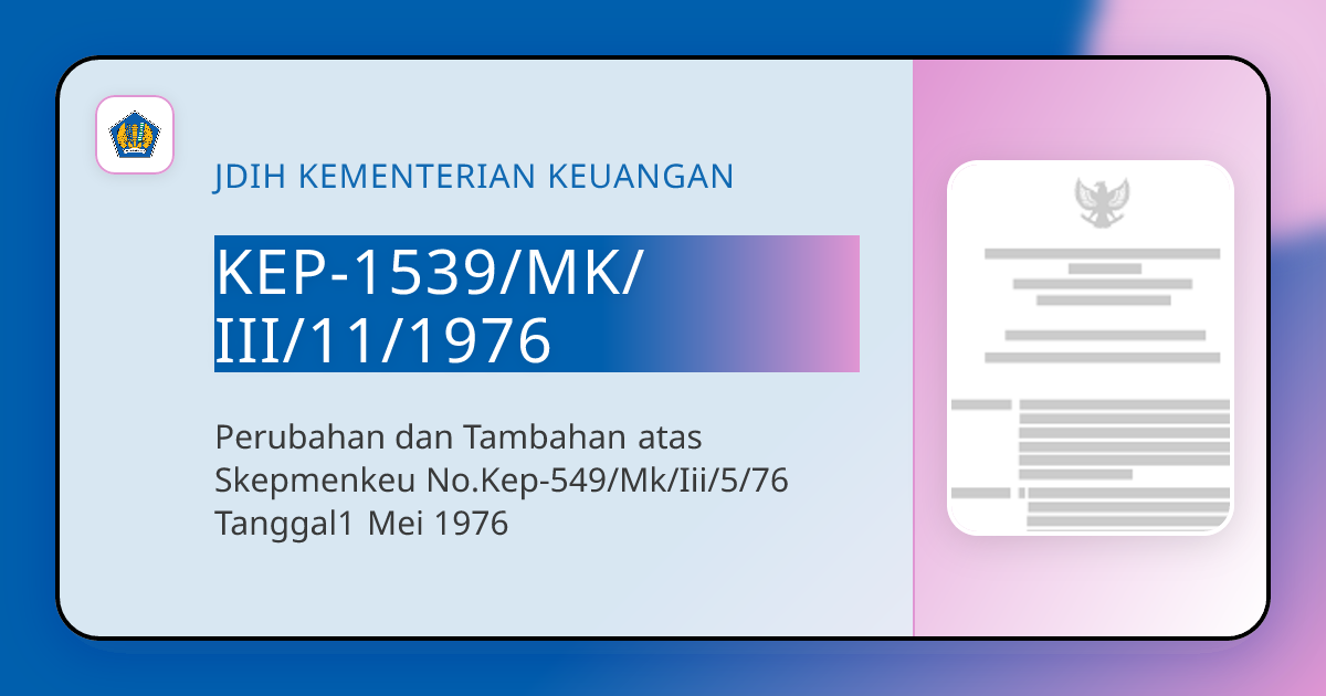 KEP-1539/MK/III/11/1976 - Perubahan dan Tambahan atas Skepmenkeu No.Kep-549/Mk/Iii/5/76 Tanggal ...