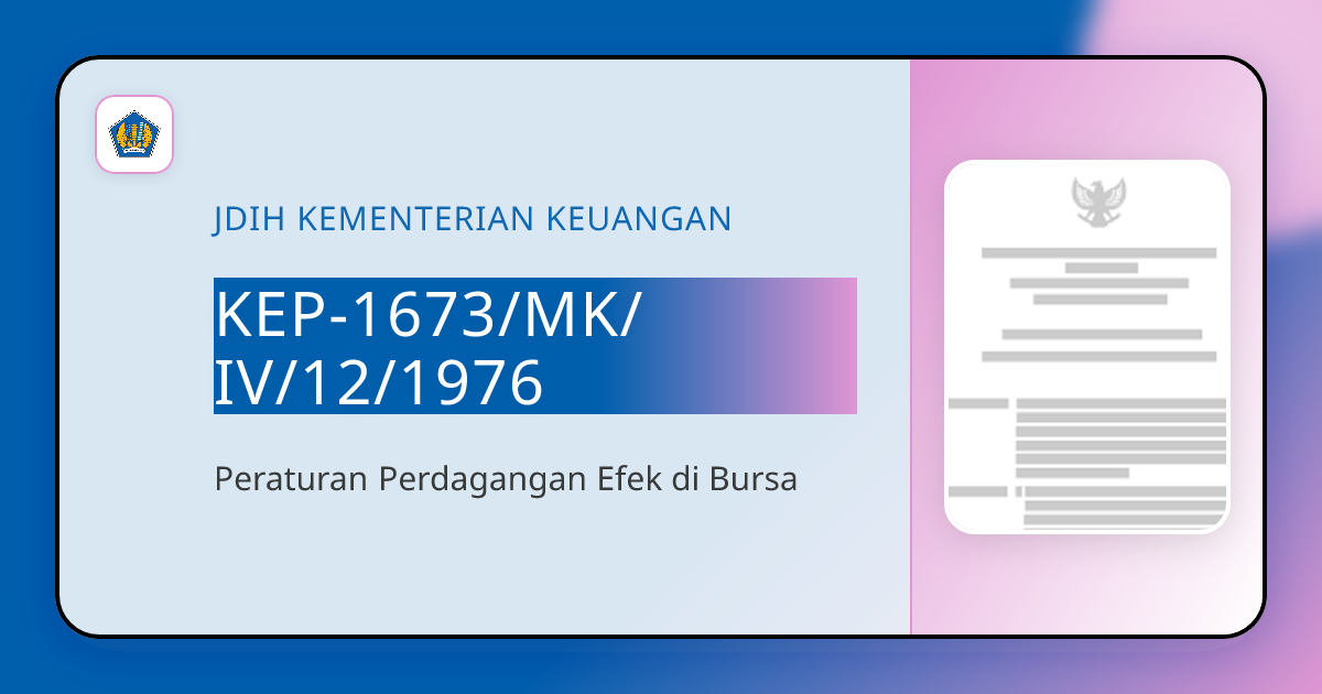 KEP-1673/MK/IV/12/1976 - Peraturan Perdagangan Efek di Bursa | JDIH Kementerian Keuangan