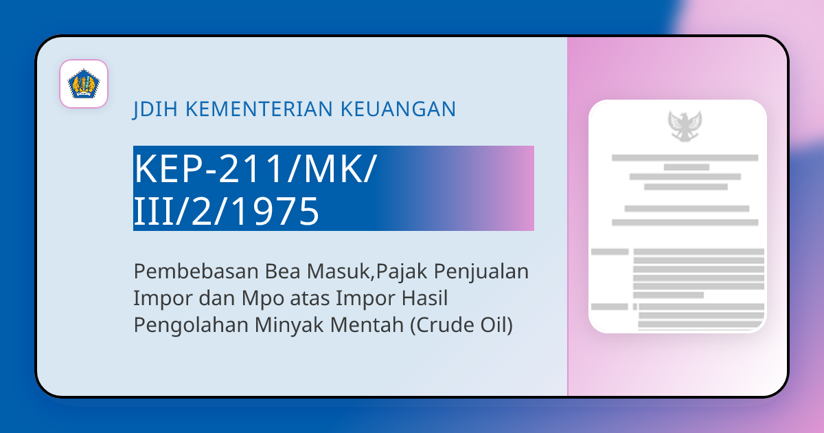 KEP-211/MK/III/2/1975 - Pembebasan Bea Masuk,Pajak Penjualan Impor dan ...