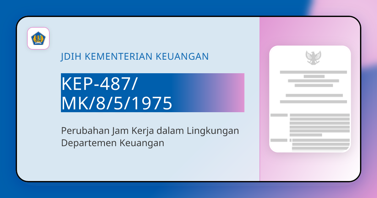 KEP-487/MK/8/5/1975 - Perubahan Jam Kerja dalam Lingkungan Departemen Keuangan | JDIH ...