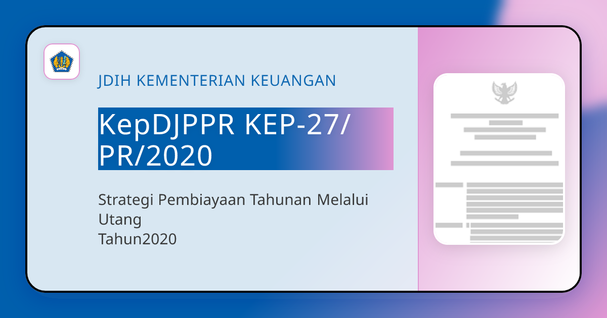 KepDJPPR KEP-27/PR/2020 - Strategi Pembiayaan Tahunan Melalui Utang Tahun 2020 | JDIH ...