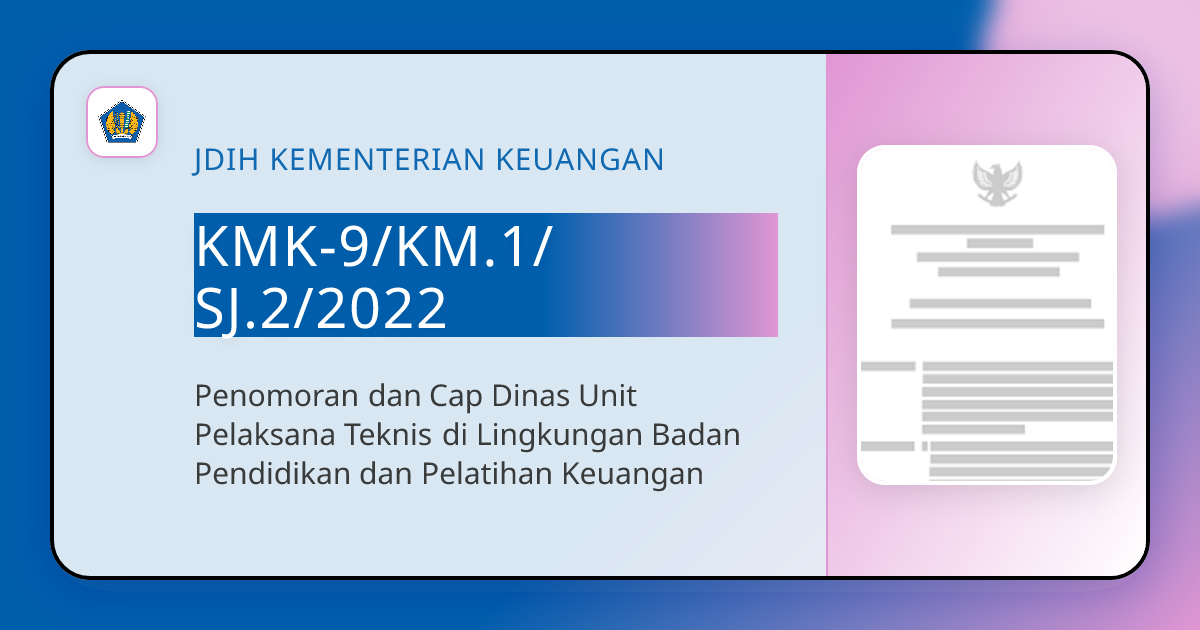 KMK-9/KM.1/SJ.2/2022 - Penomoran dan Cap Dinas Unit Pelaksana Teknis di ...