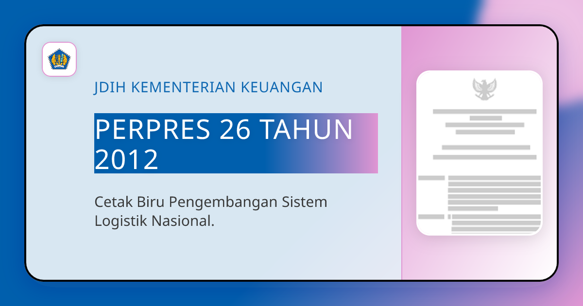 PERPRES 26 TAHUN 2012 - Cetak Biru Pengembangan Sistem Logistik ...
