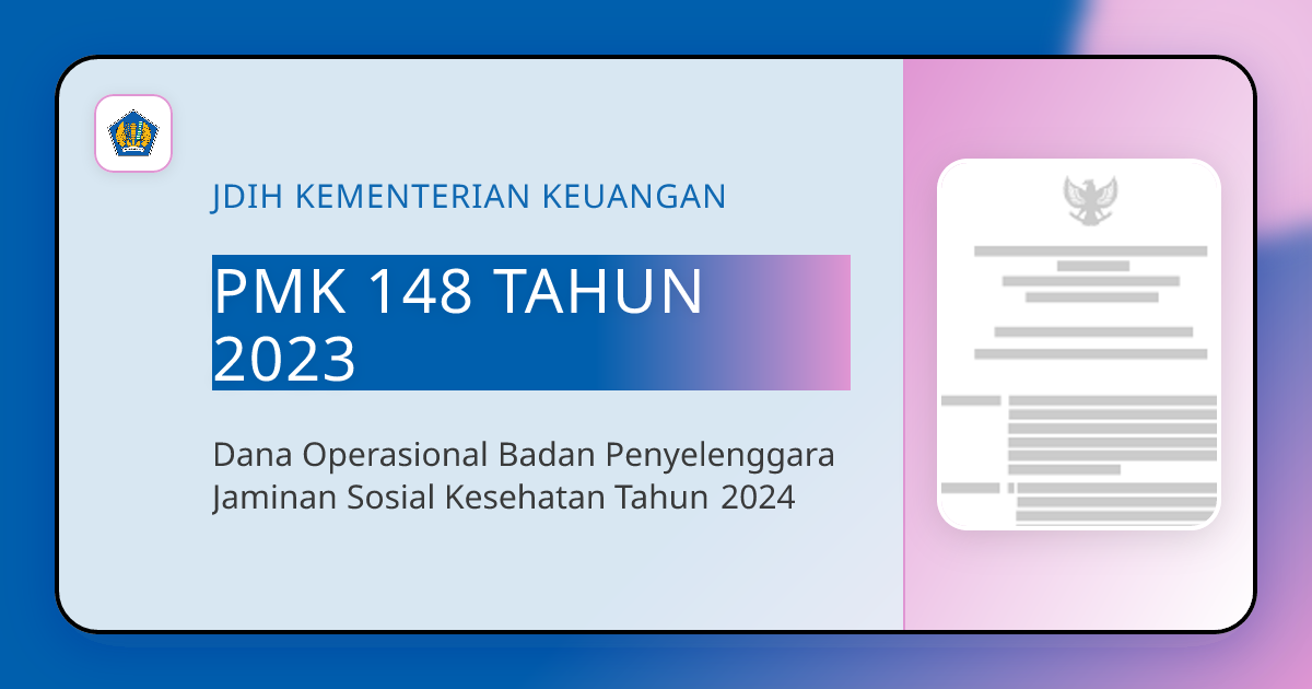 PMK 148 TAHUN 2023 - Dana Operasional Badan Penyelenggara Jaminan Sosial Kesehatan Tahun 2024 ...