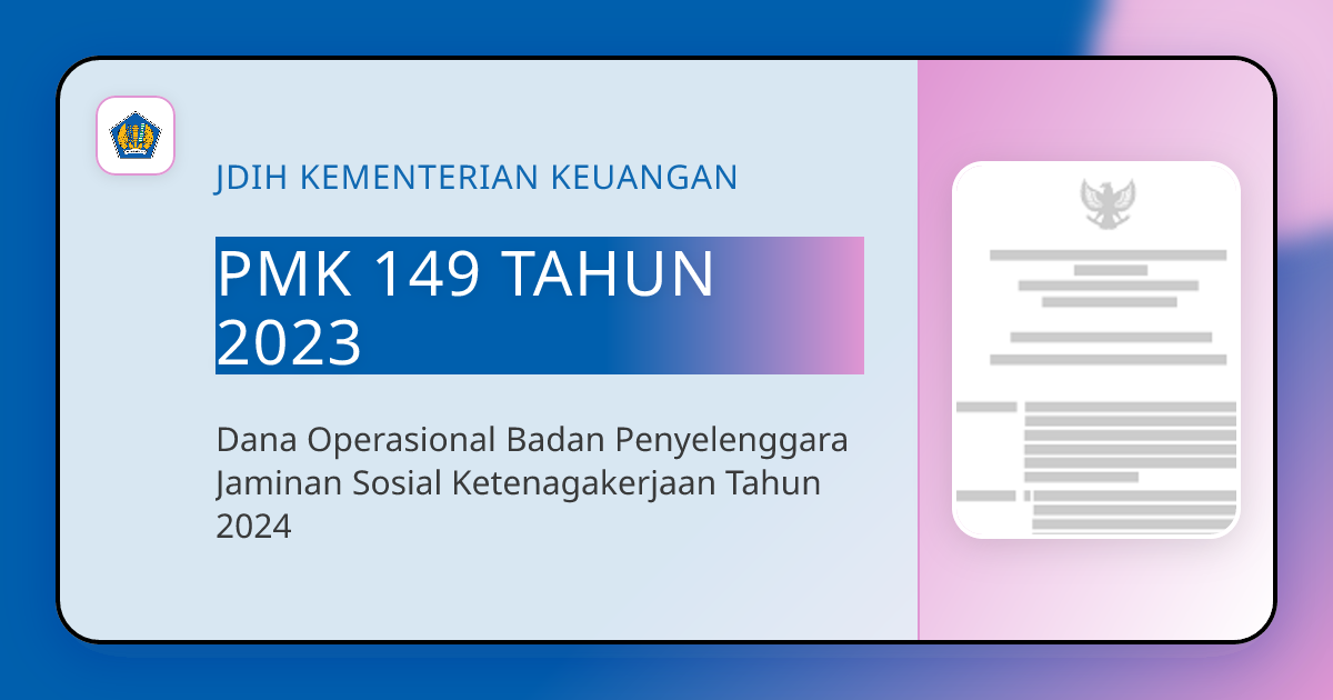 PMK 149 TAHUN 2023 - Dana Operasional Badan Penyelenggara Jaminan Sosial Ketenagakerjaan Tahun ...