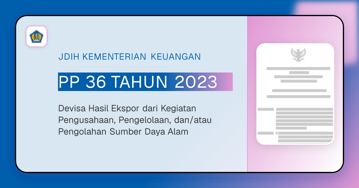 PP 36 TAHUN 2023 - Devisa Hasil Ekspor dari Kegiatan Pengusahaan ...