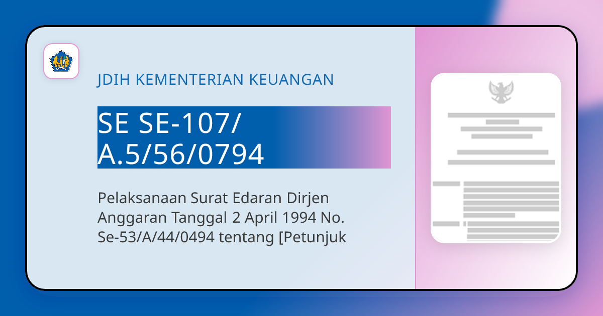 SE SE-107/A.5/56/0794 - Pelaksanaan Surat Edaran Dirjen Anggaran ...
