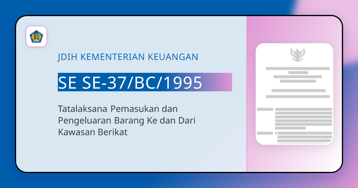 SE SE-37/BC/1995 - Tatalaksana Pemasukan dan Pengeluaran Barang Ke dan ...