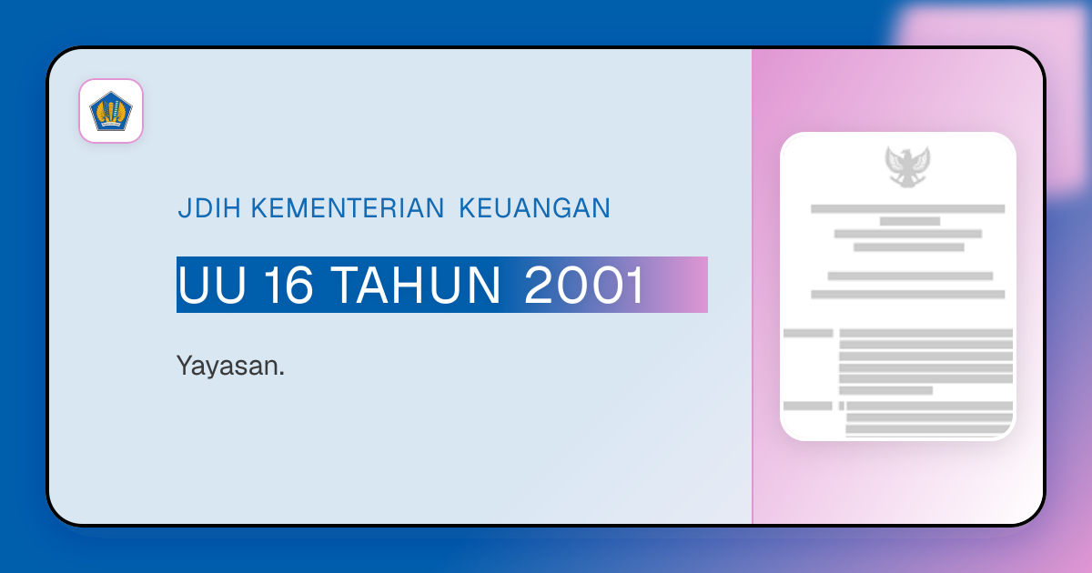 UU 16 TAHUN 2001 - Yayasan. | JDIH Kementerian Keuangan